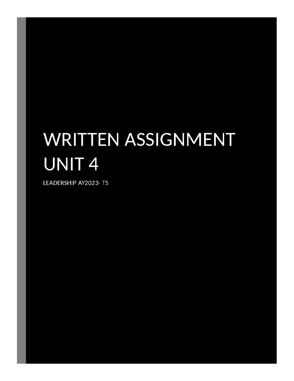 Written Assignment UNIT 4 - WRITTEN ASSIGNMENT UNIT 4 LEADERSHIP AY2023- T Research the Internet ...