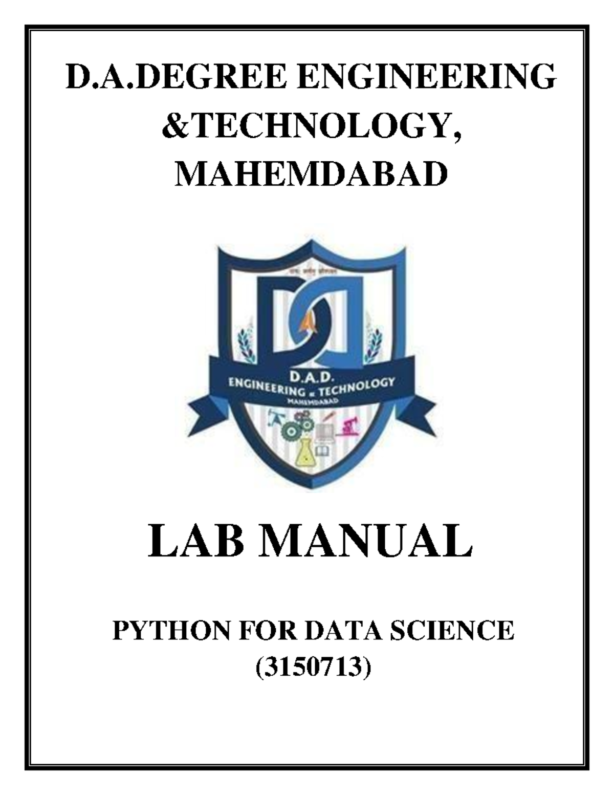Python - D.A ENGINEERING &TECHNOLOGY, MAHEMDABAD LAB MANUAL PYTHON FOR DATA SCIENCE (3150713 ...
