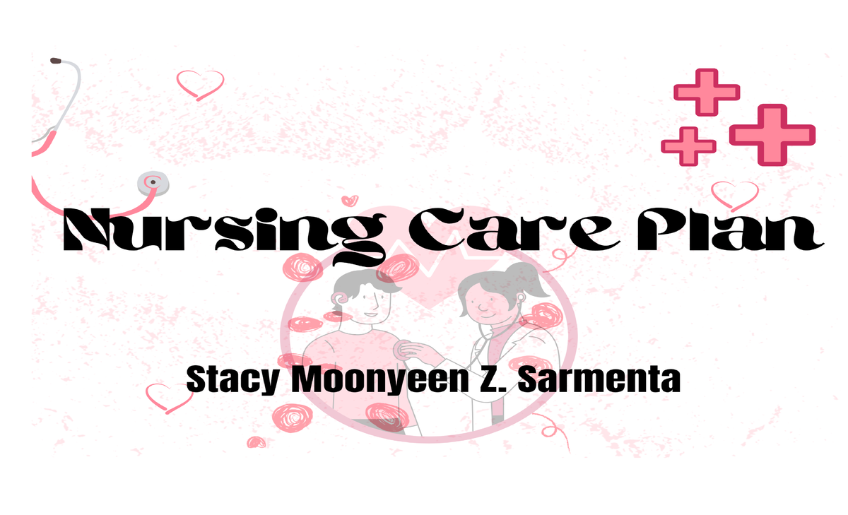 Example of Nursing care plan - ASSESSMENT DIAGNOSIS PLANNING ...