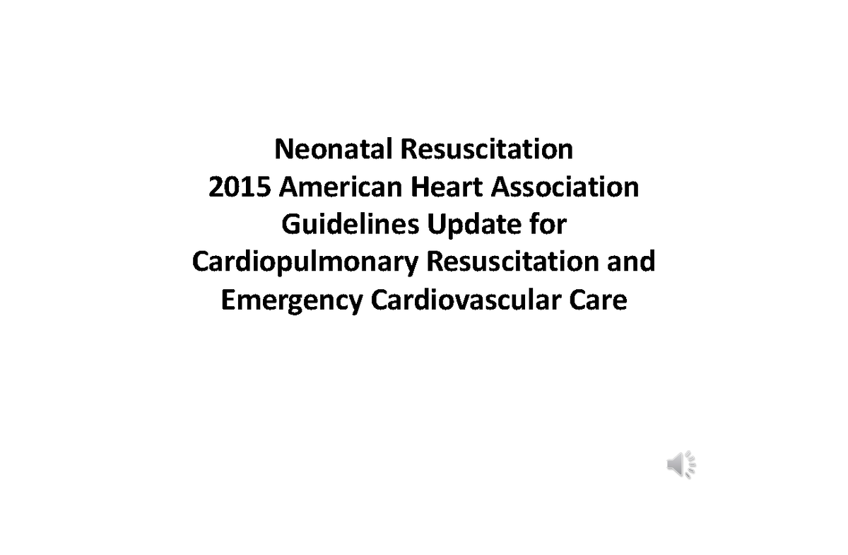 Neonatal Resuscitation - Neonatal Resuscitation 2015 American Heart ...