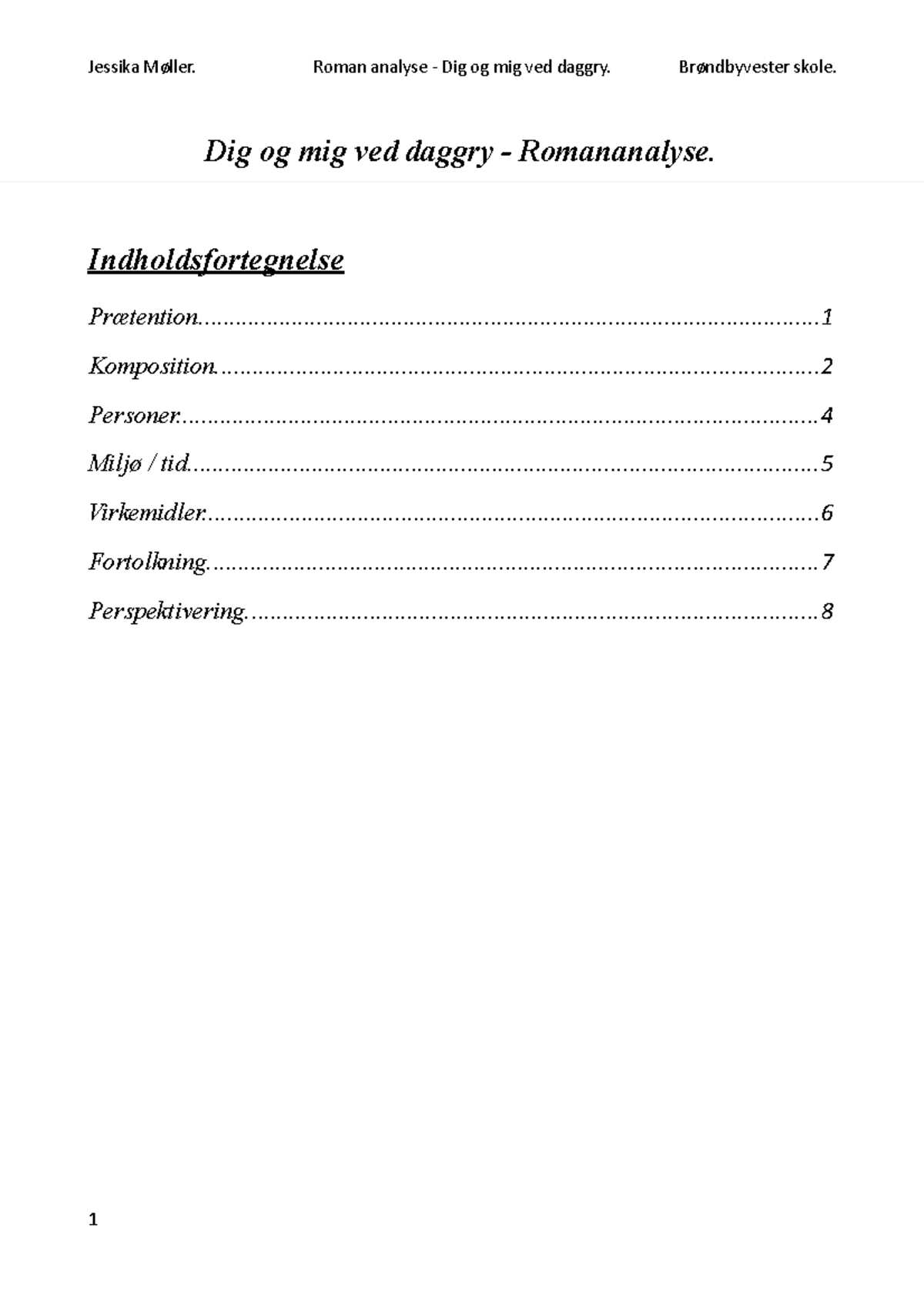 Dig og Mig ved daggry - en eksamens opgave - Dig og mig ved daggry - Romananalyse. - Studocu