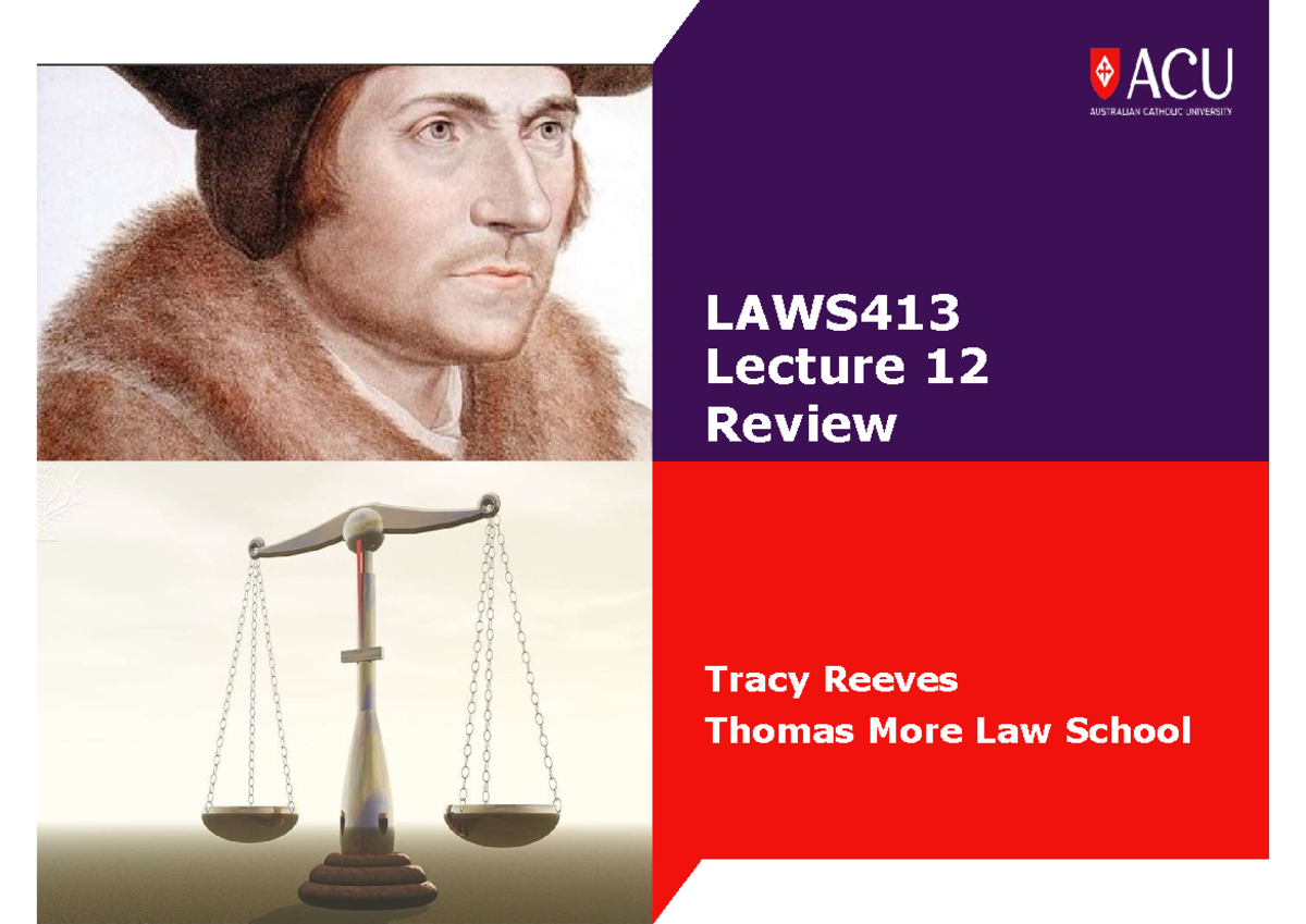 LAWS413 Lecture 12 Slides - LAWS Lecture 12 Review Tracy Reeves Thomas More Law School ...