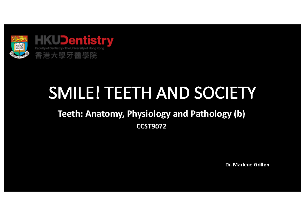 Teeth physiology and pathology b - SMILE! TEETH AND SOCIETY Teeth ...