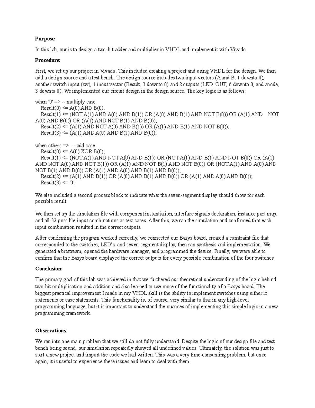 Lab Report Lab 7 - Purpose: In this lab, our is to design a two-bit adder and multiplier in VHDL ...
