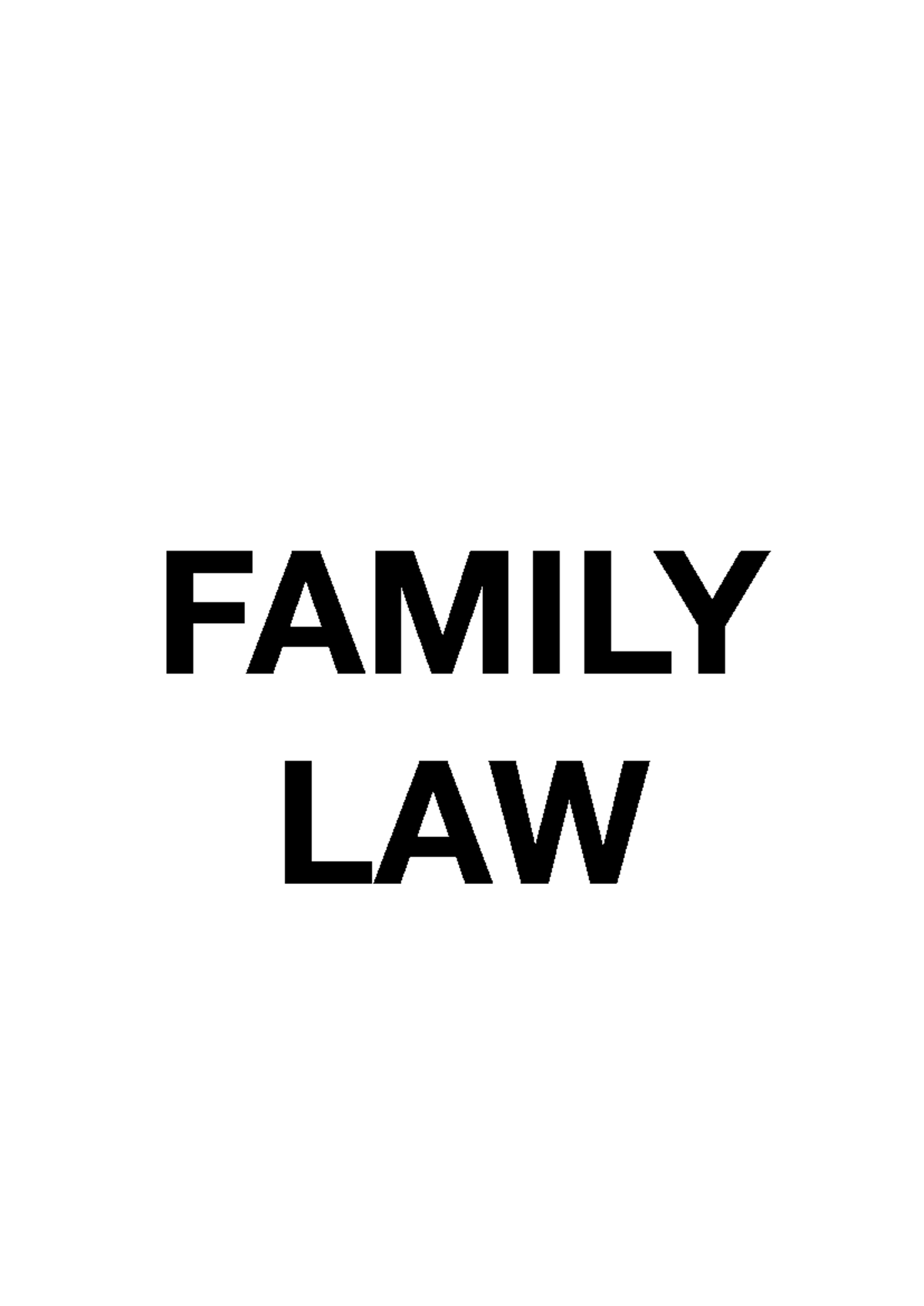 Family Law - notes - FAMILY LAW Week 1 What does ‘family law’ in ...