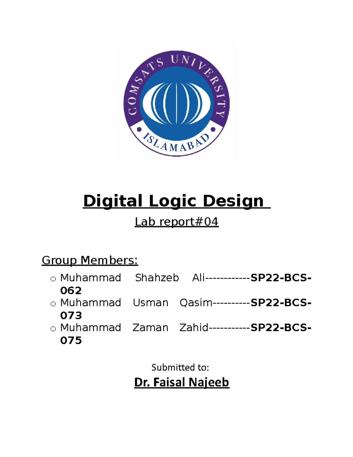 Lab Report #04 - Digital Logic Design Lab report# Group Members: o Muhammad Shahzeb Ali-SP22-BCS ...