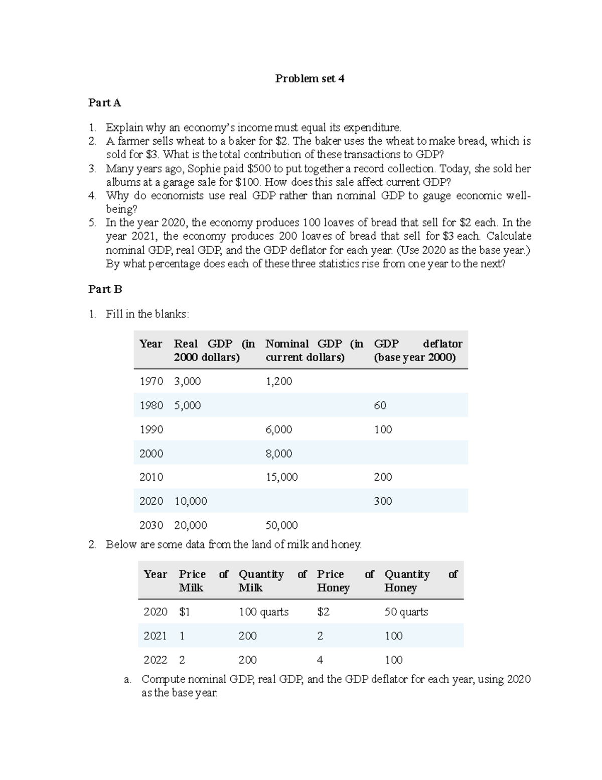 Problem set 4 djfken - Problem set 4 Part A 1. Explain why an income must equal its expenditure ...