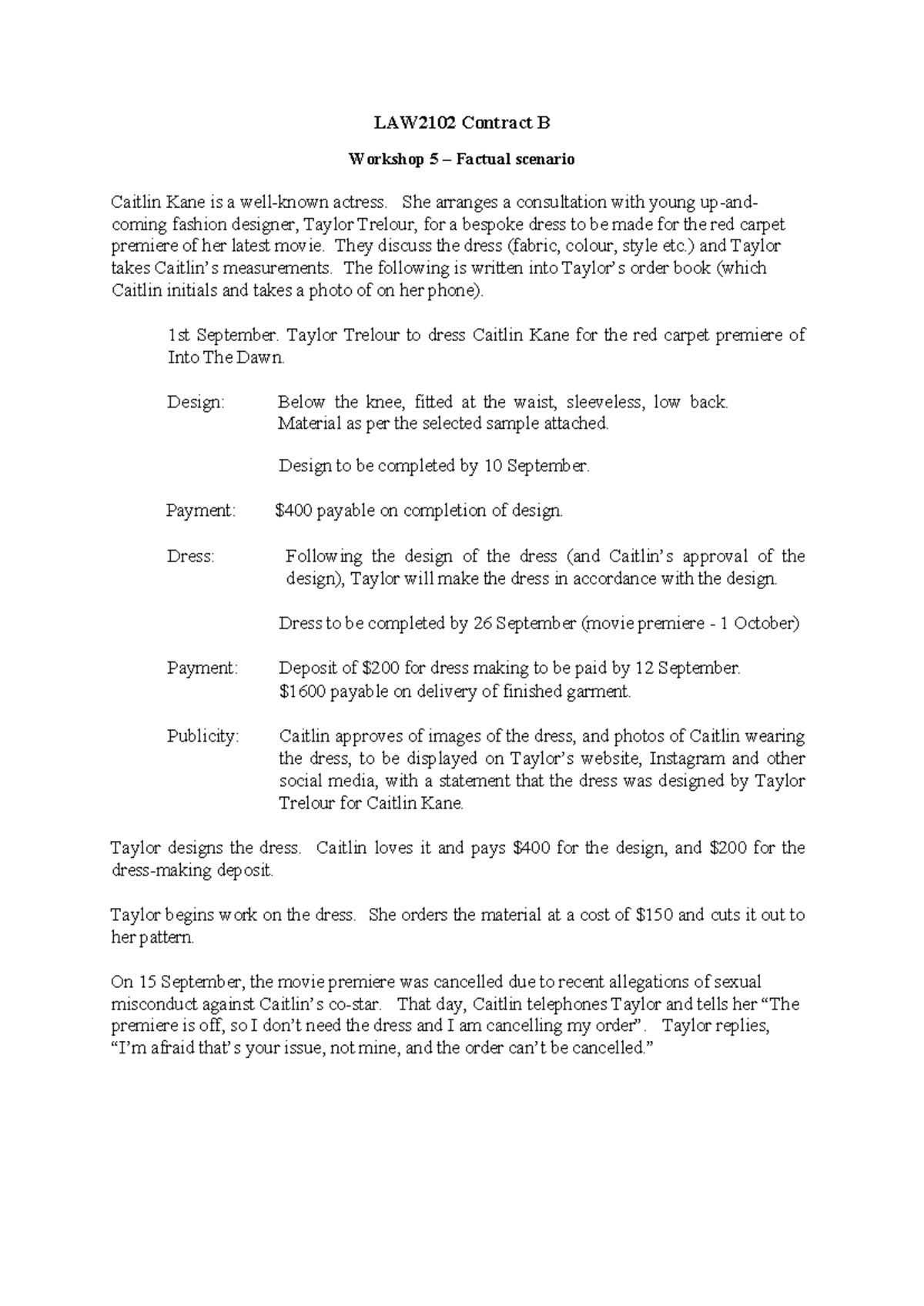 Workshop 5 - practice scenario - LAW2102 Contract B Workshop 5 – Factual scenario Caitlin Kane ...