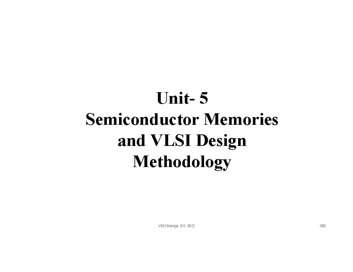 VLSI Design Unit-5 - dddd - Unit- 5 Semiconductor Memories and VLSI Design Methodology - Studocu