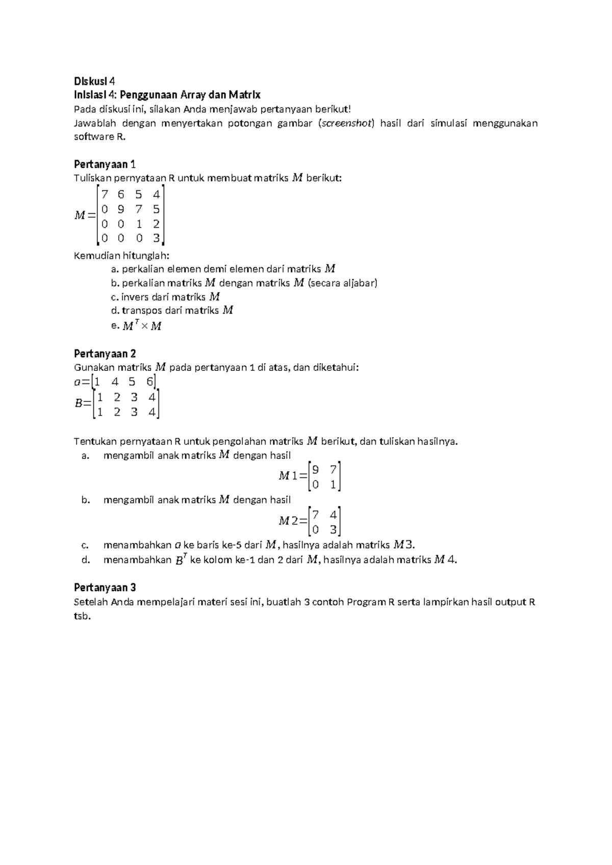 Diskusi 4 SATS4111 Komputer 1 - Diskusi 4 Inisiasi 4: Penggunaan Array dan Matrix Pada diskusi ...
