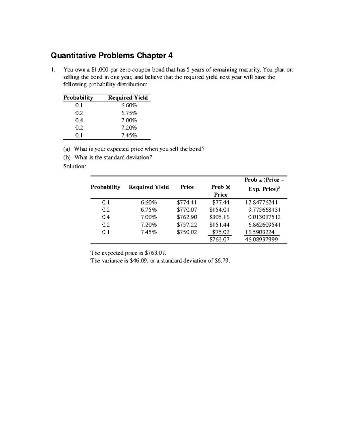 Quantitative Problems Chapter 4 - You plan on selling the bond in one year, and believe that the ...