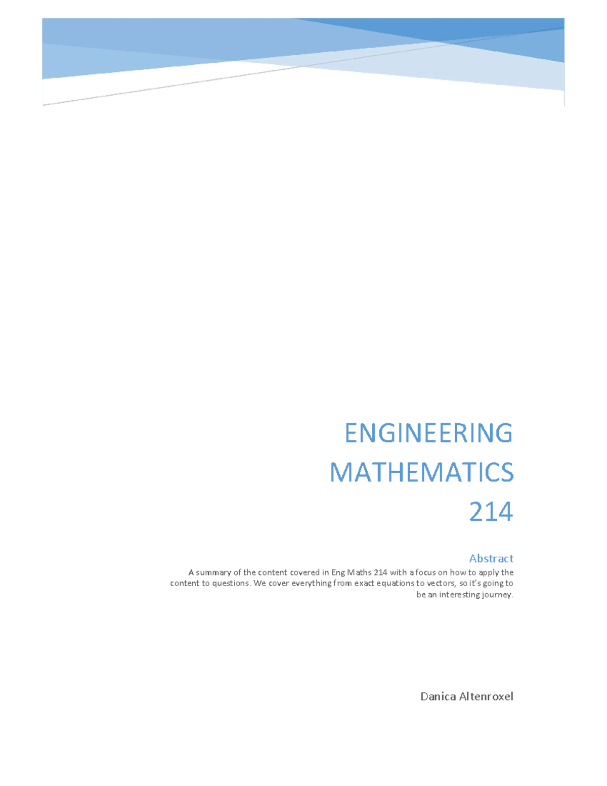 Eng Maths 214 Full Summary - ENGINEERING MATHEMATICS 214 Danica Altenroxel Abstract A summary of ...