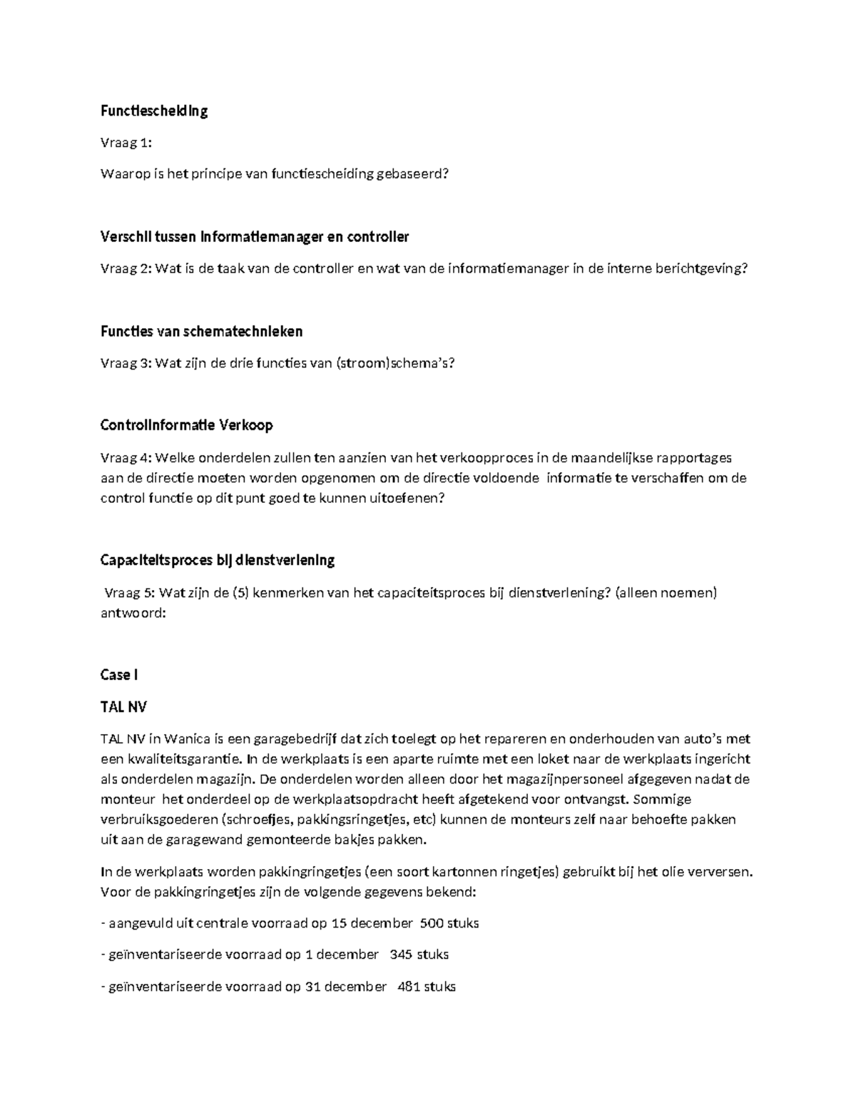 PBL opdracht garage TAL stu - Functiescheiding Vraag 1: Waarop is het ...