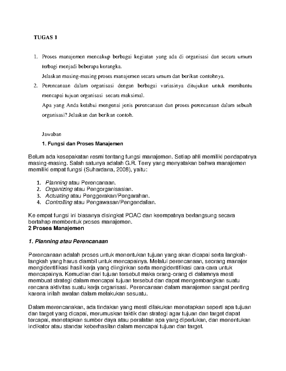Tugas 1 - TUGAS 1 1. Proses manajemen mencakup berbagai kegiatan yang ...
