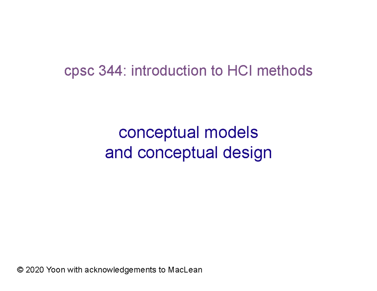 W7 slides - Conceptual Models - conceptual models and conceptual design cpsc 344: introduction ...