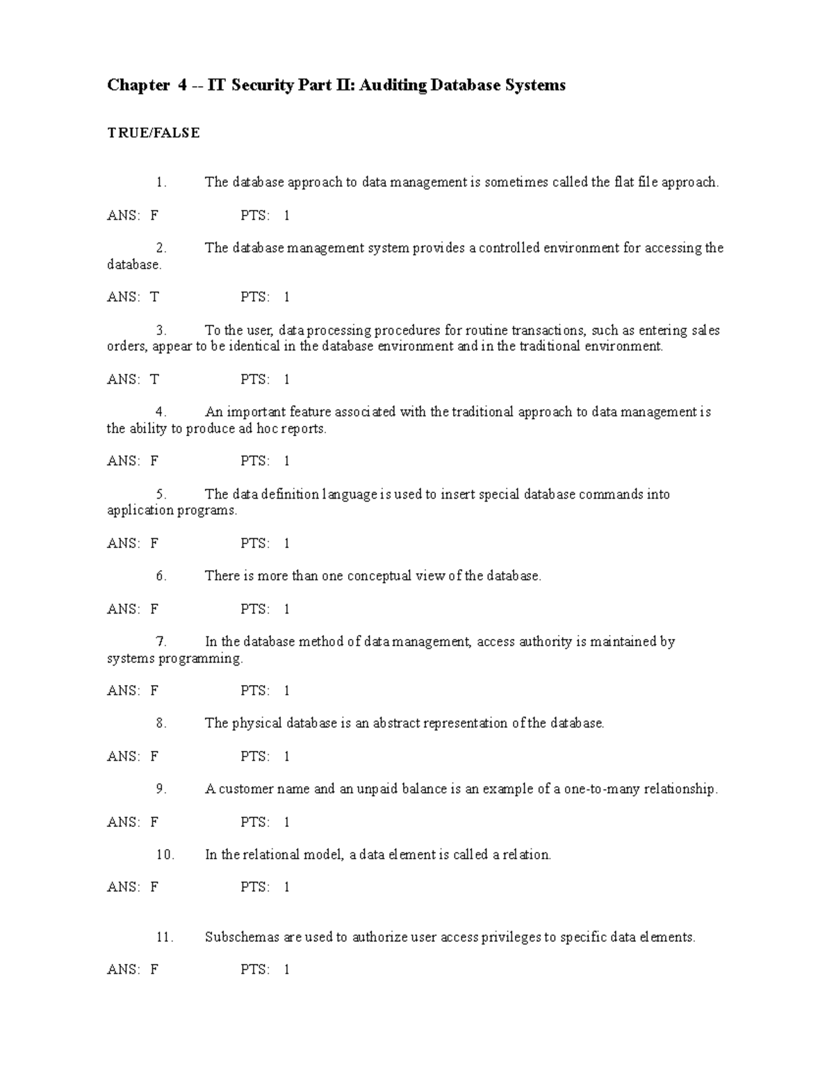 Accounting Info System Ch 4 - Chapter 4 - IT Security Part II: Auditing Database Systems TRUE ...