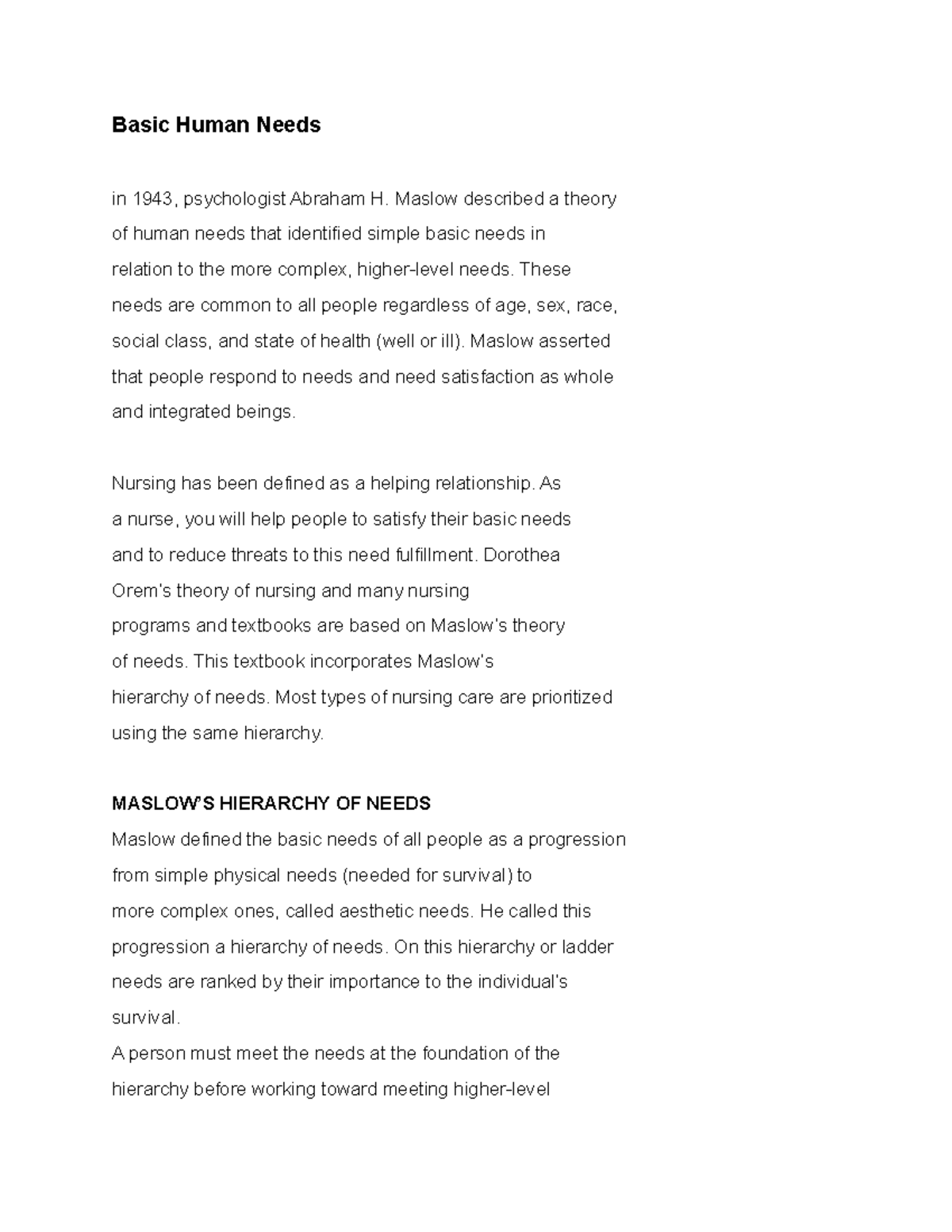 Basic Human Needs - Maslow described a theory of human needs that ...