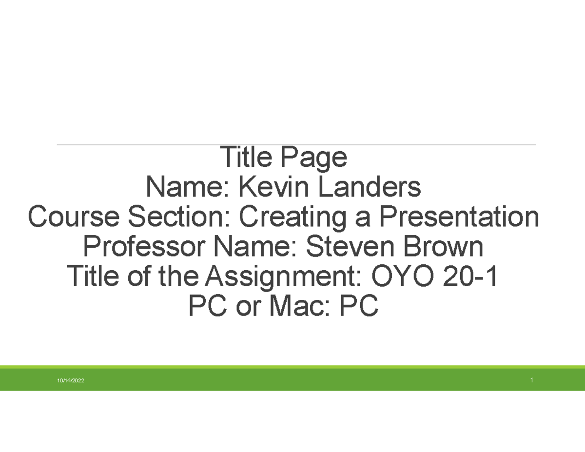 Creating presentation assignment - Title Page Name: Kevin Landers ...