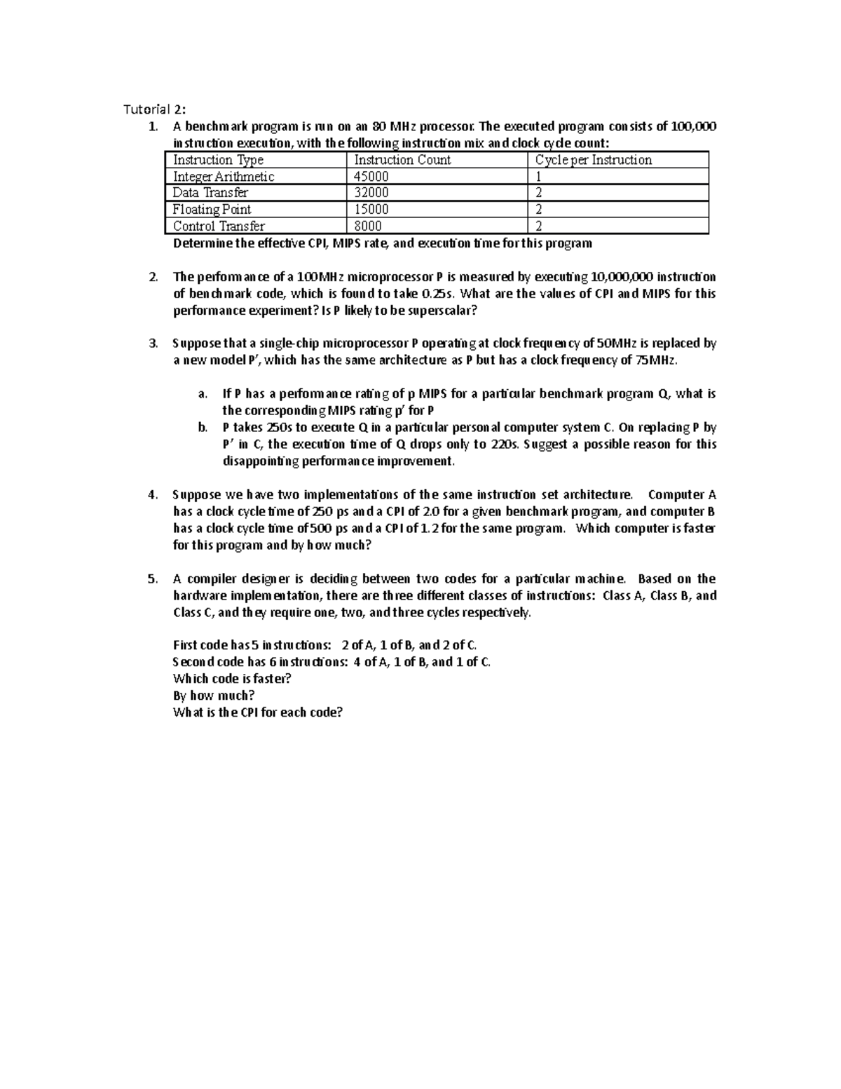 Tutorial 2 - Question - Tutorial 2: A benchmark program is run on an 80 MHz processor. The ...