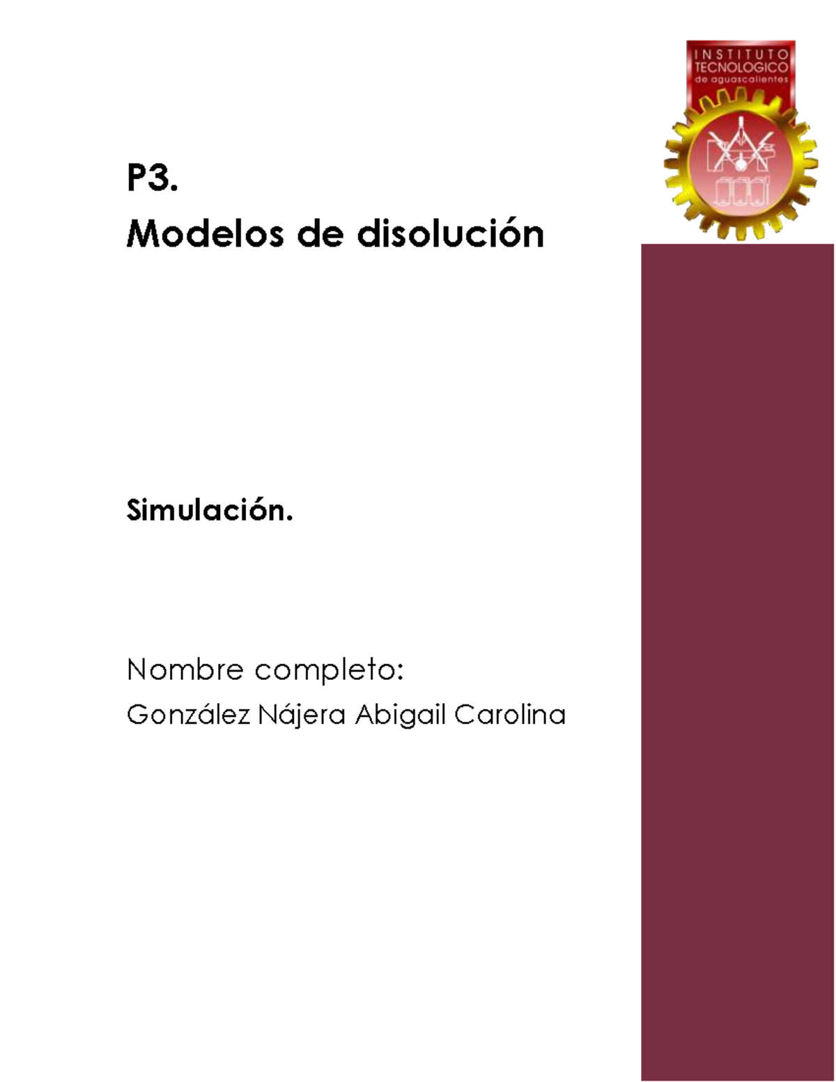 P3 - nin - P3. Modelos de disolución Simulación. Nombre completo: González Nájera Abigail ...