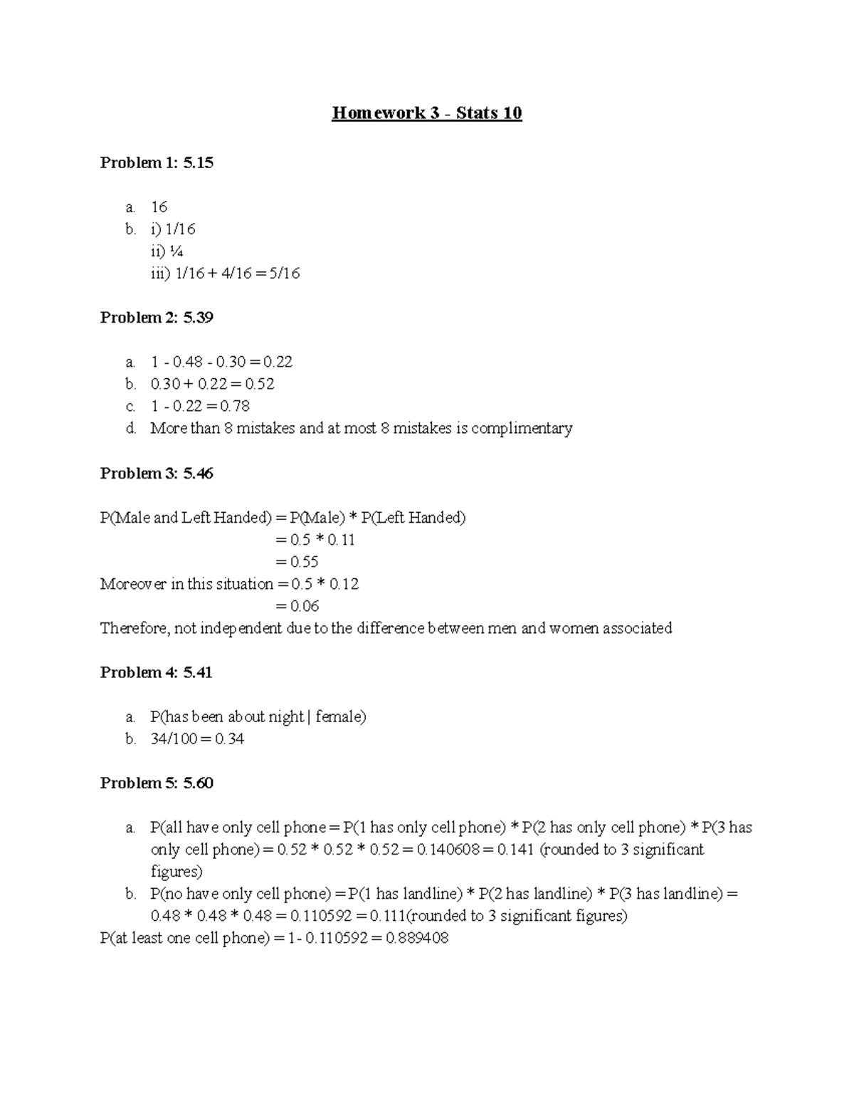 Homework 3 - Stats 10 - Howmework - Homework 3 - Stats 10 Problem 1: 5. a. 16 b. i) 1/ ii) ¼ iii ...