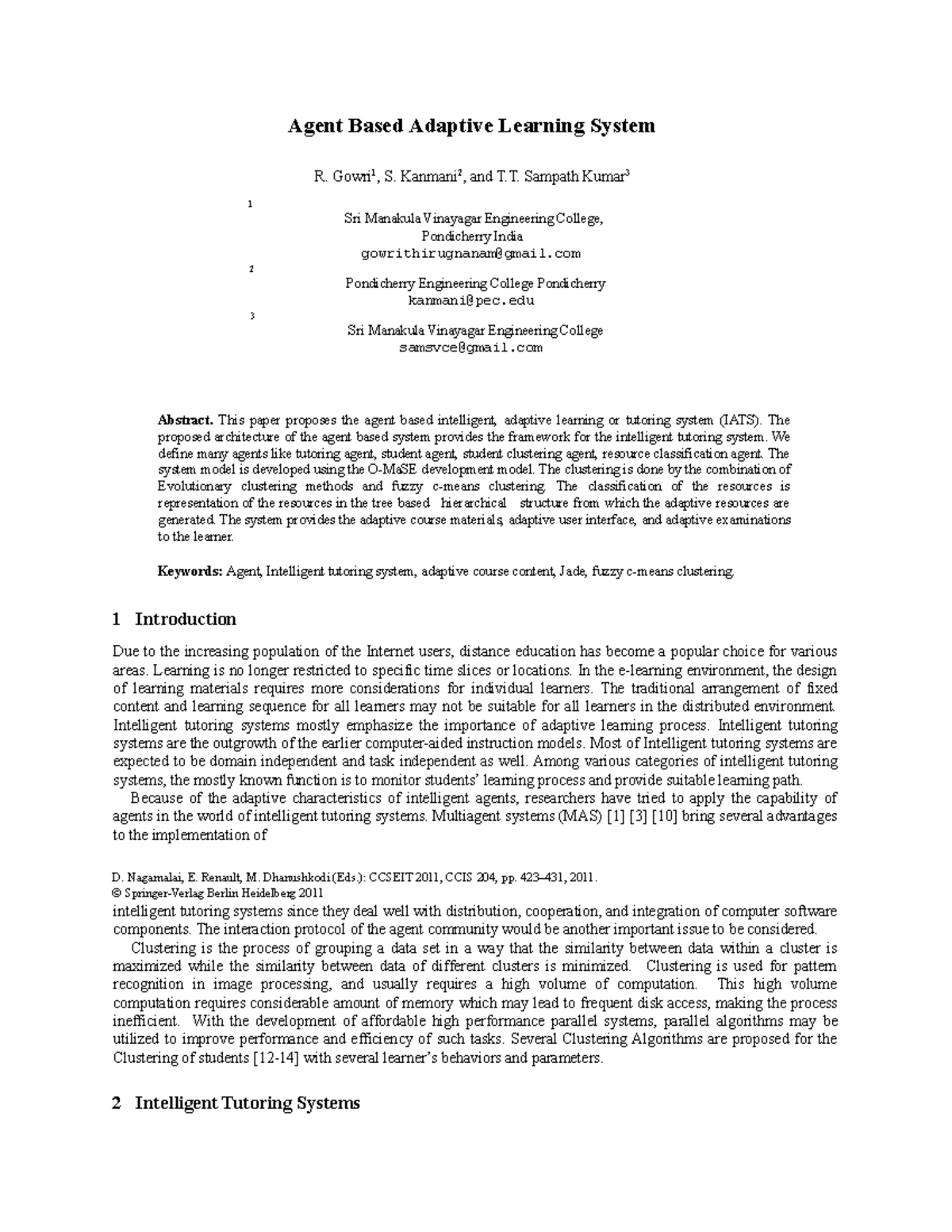 Agent Based Adaptive Learning System - Gowri 1 , S. Kanmani 2 , and T. Sampath Kumar 3 1 Sri ...