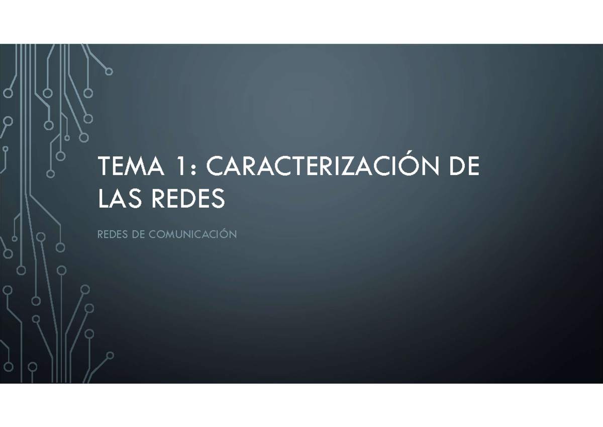 Tema 1 - Caracterizacion de las redes - TEMA 1: CARACTERIZACIÓN DE LAS REDES REDES DE ...