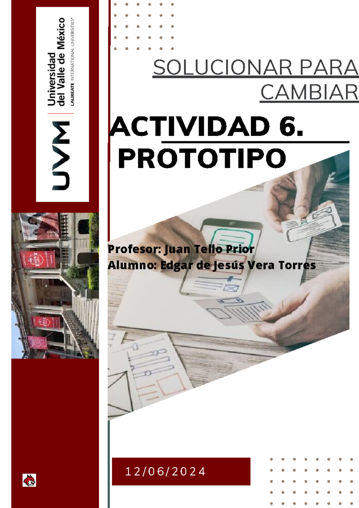 A6 EVT - ACTIVIDAD 6. PROTOTIPO SOLUCIONAR PARA CAMBIAR 1 2 / 0 6 / 2 0 ...
