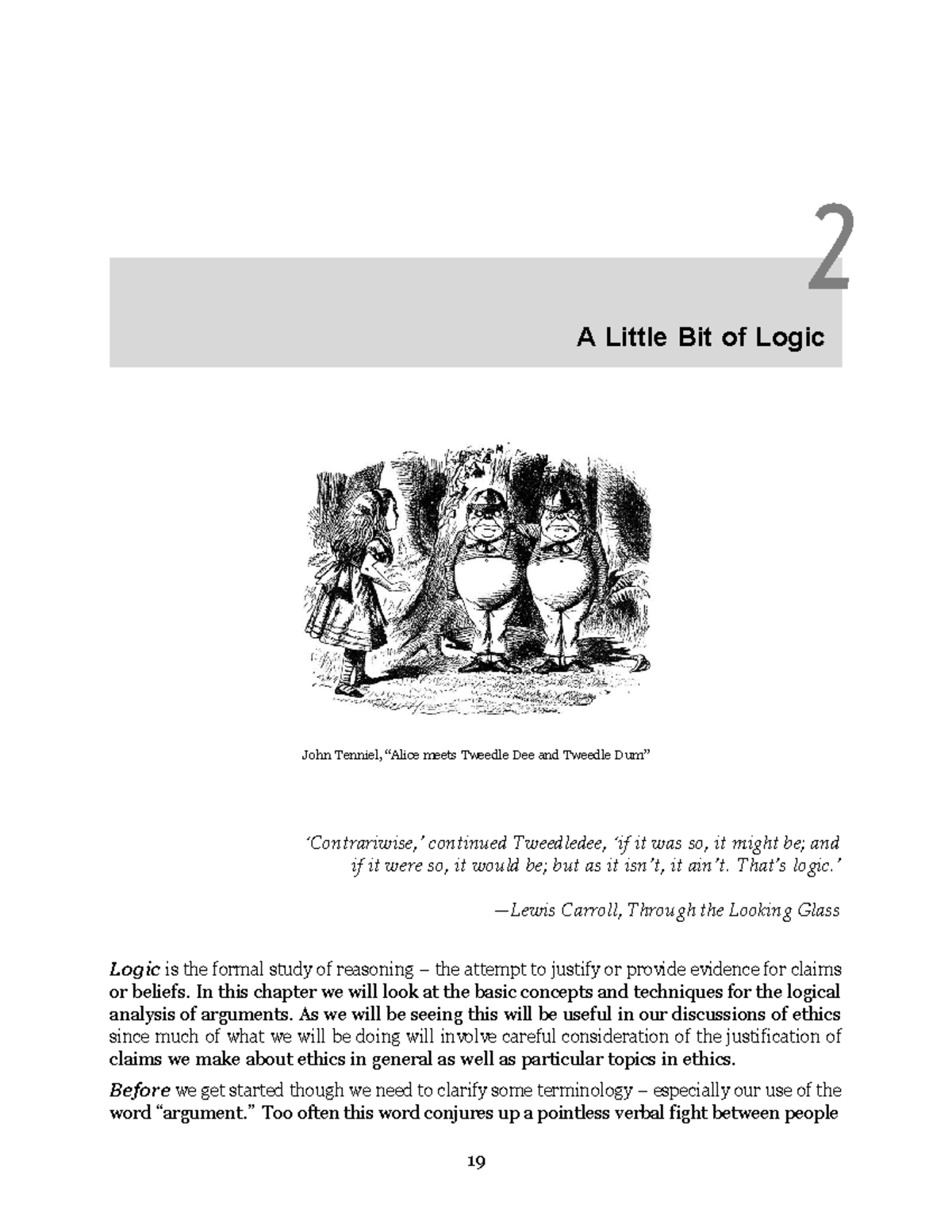 A Little Bit of Logic - Ethics examines the rational justification for our moral judgments; it ...