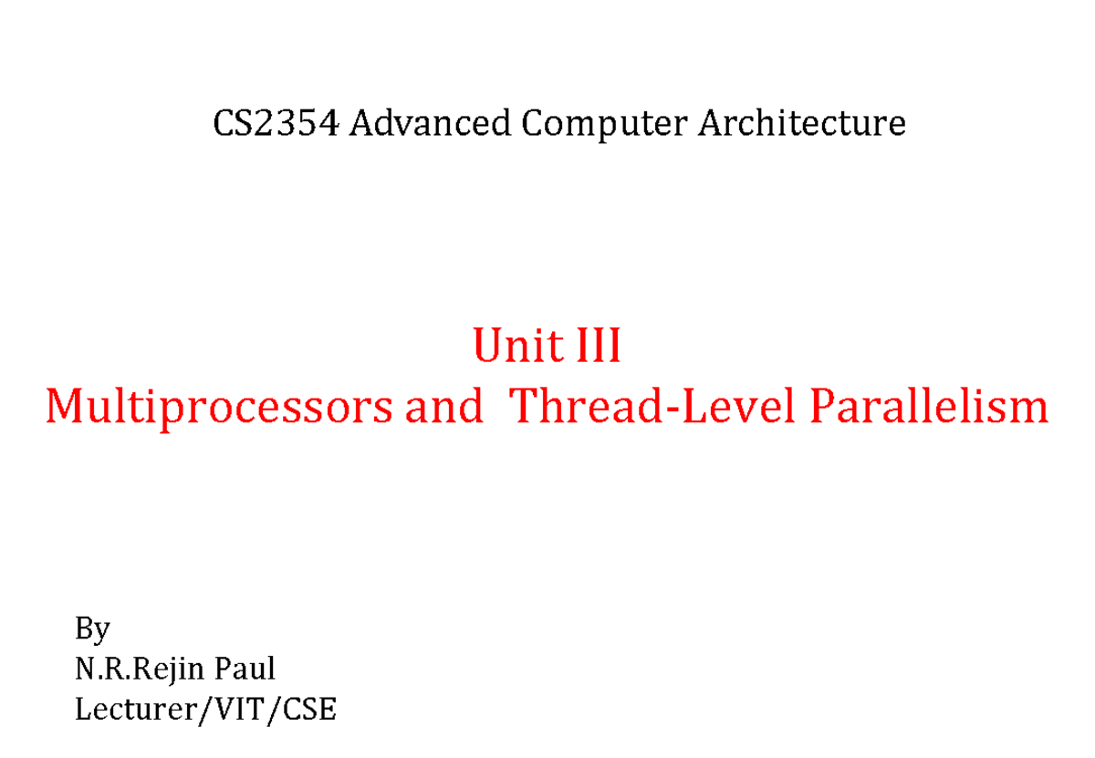 Idoc - Unit III Multiprocessors and Thread-Level Parallelism By N.R Paul Lecturer/VIT/CSE CS2354 ...