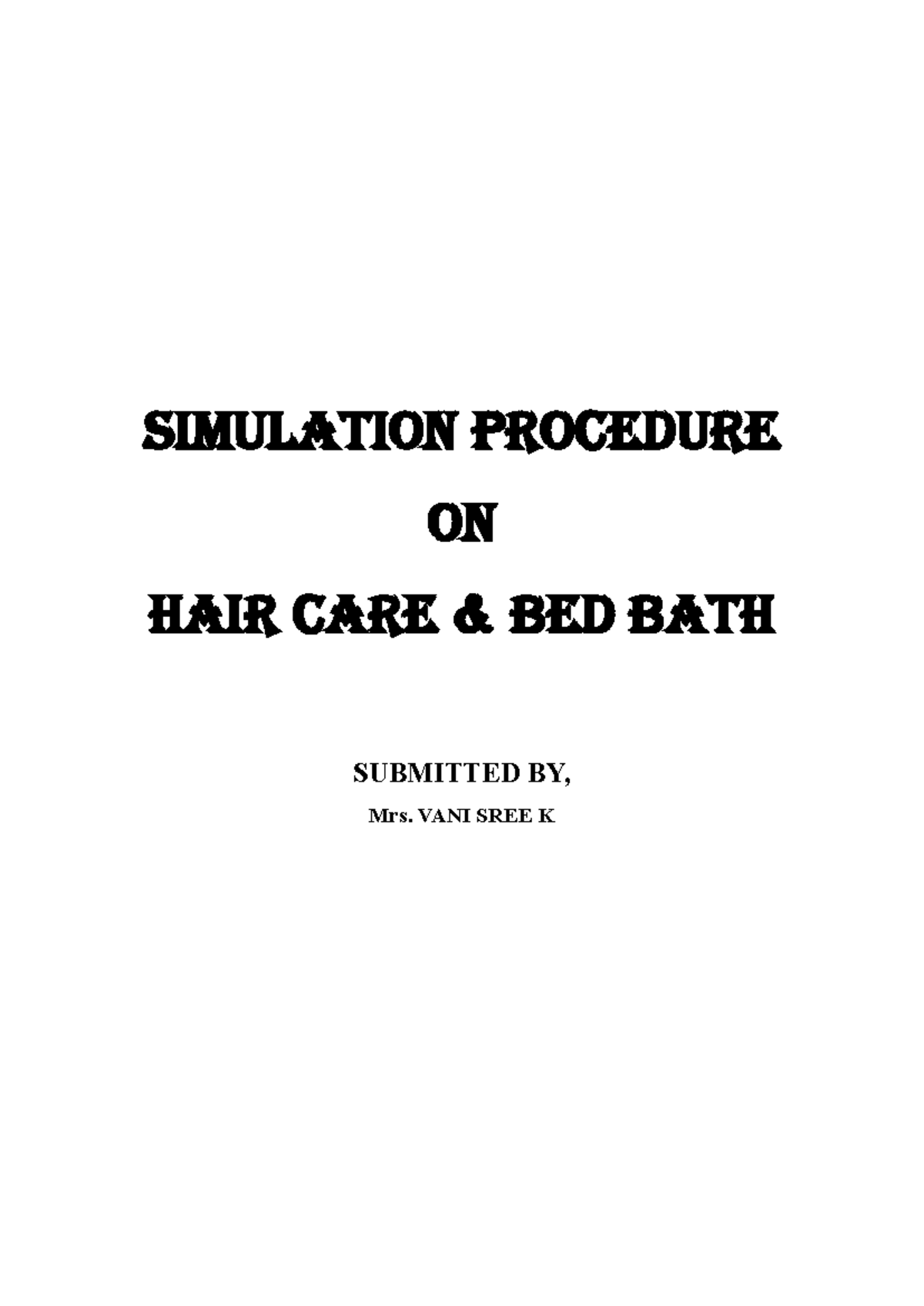 Procedure ON HAIR CARE AND BED BATH - SIMULATION PROCEDURE ON HAIR CARE & BED BATH SUBMITTED BY ...