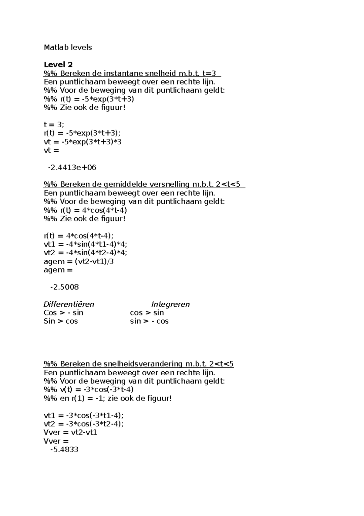 Matlab levels - Matlab levels Level 2 %% Bereken de instantane snelheid m.b. t= Een puntlichaam ...