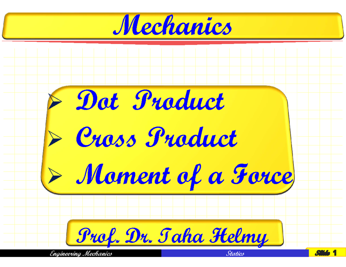 chapter 1 statics - Dot Product Cross Product Moment of a Force Prof ...