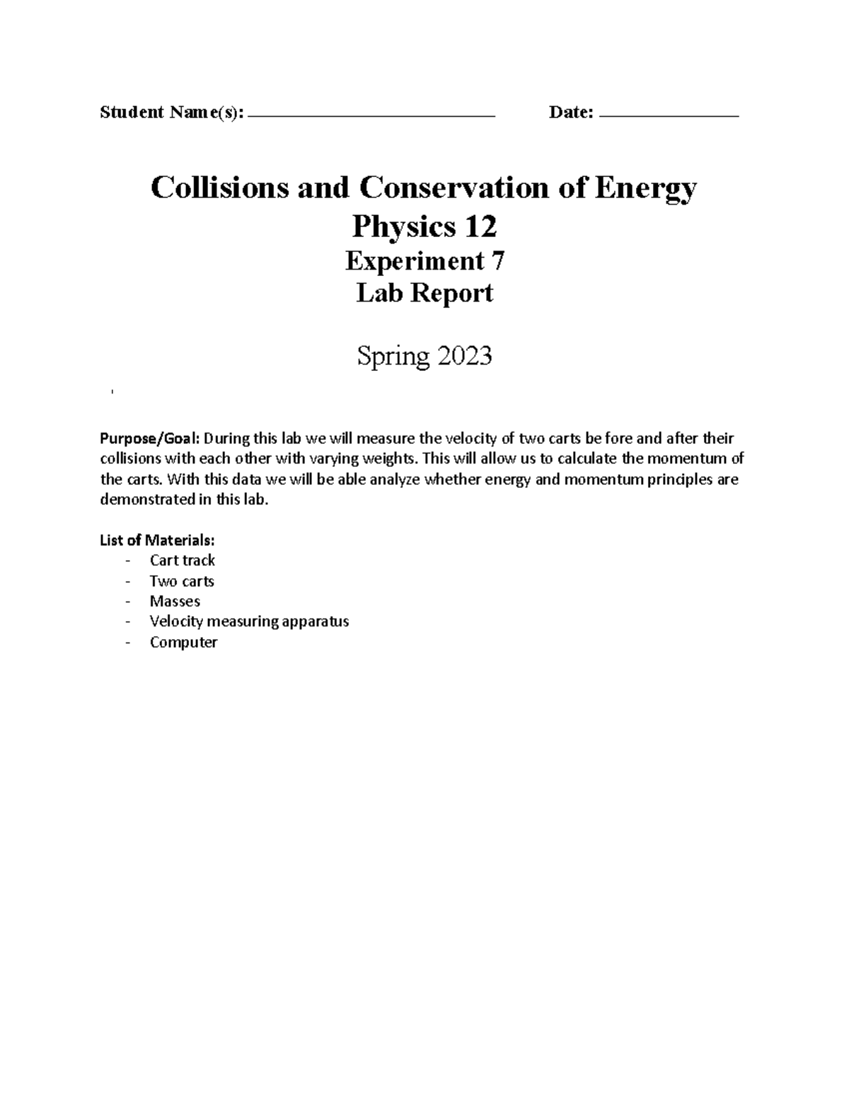 Experiment 7 Report Template - Student Name(s): Date: Collisions and ...