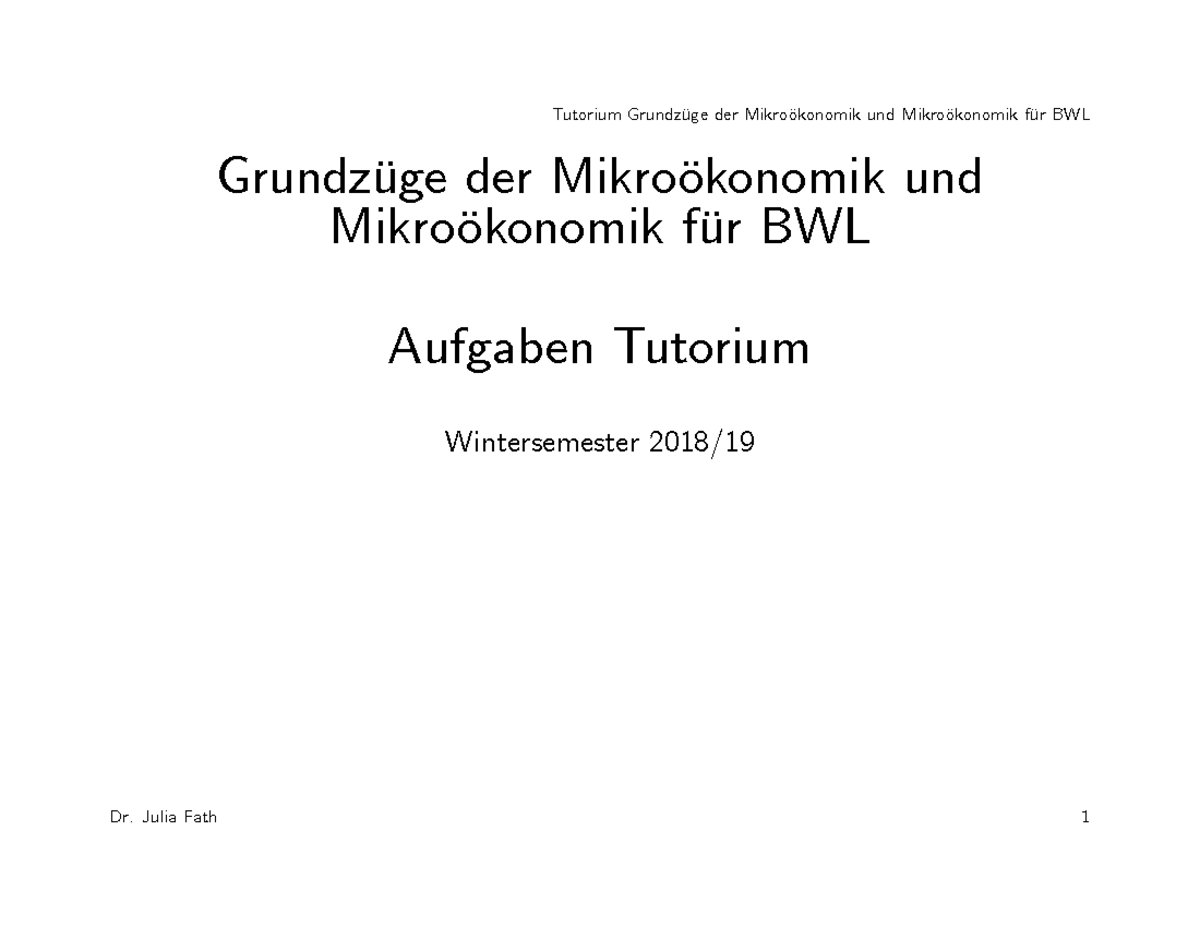 Aufgaben 1 - Tutorium der und BWL der und BWL Aufgaben Tutorium Wintersemester Dr. Julia Fath 1 ...