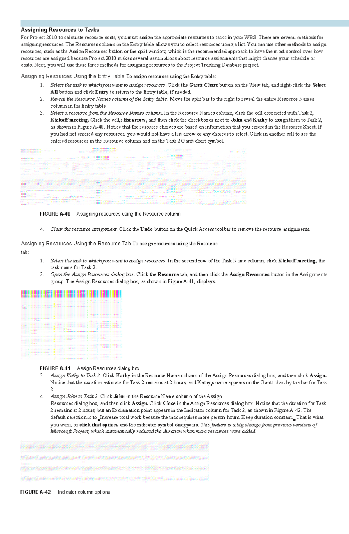 Assigning Resources to Tasks - There are several methods for assigning resources. The Resources ...