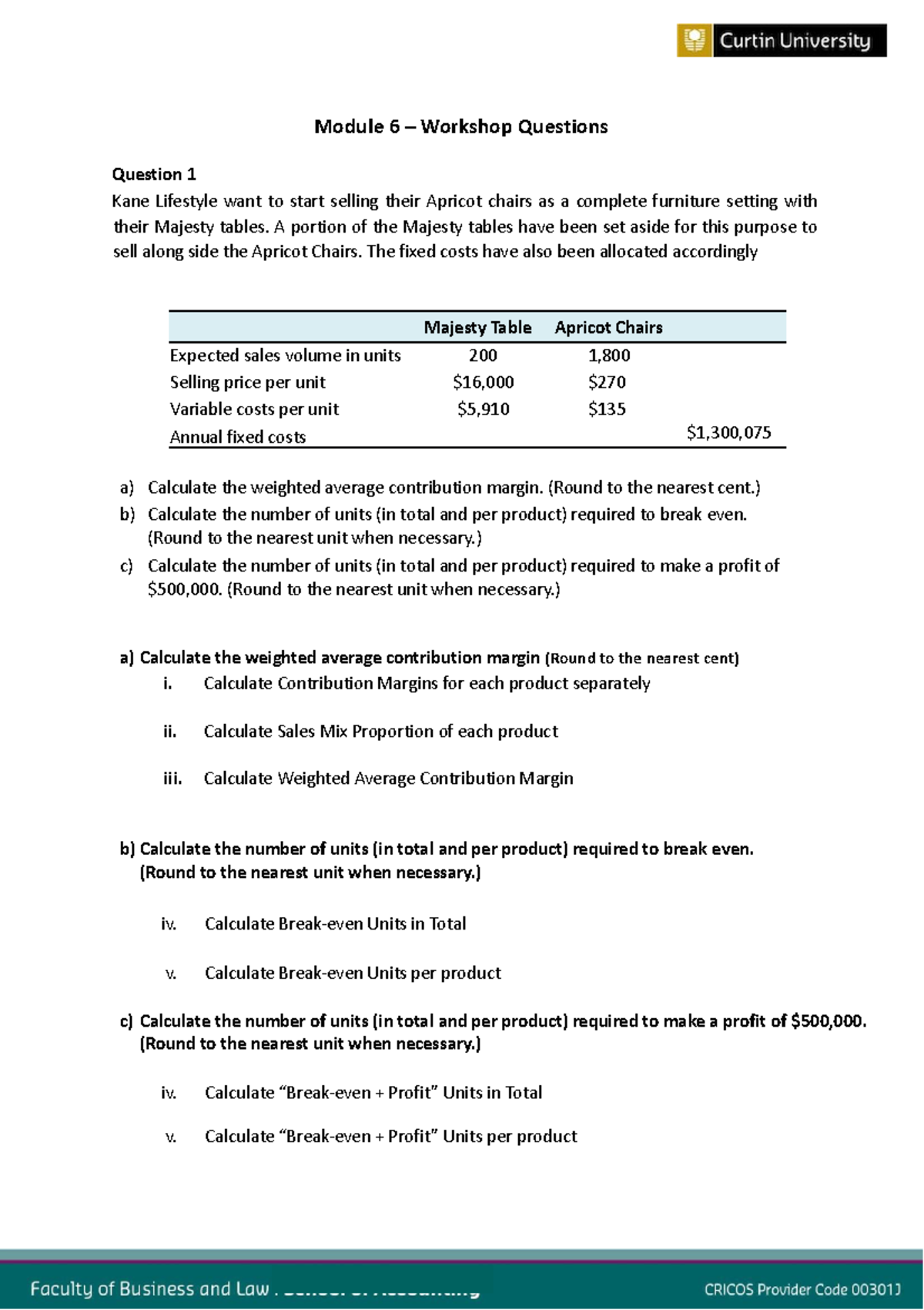 ACCT1002 M6 Workshop Questions - Module 6 – Workshop Questions Question 1 Kane Lifestyle want to ...