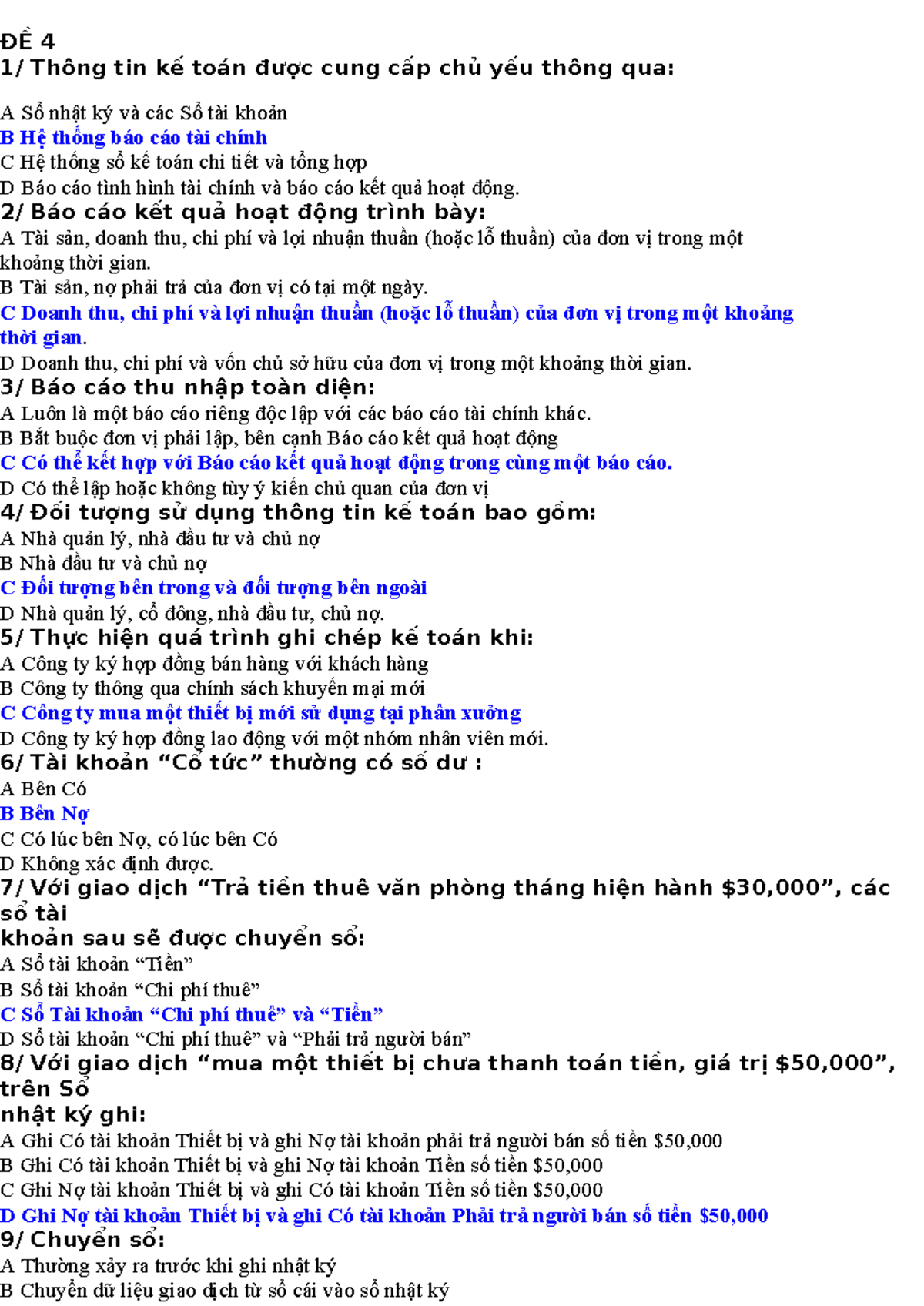 đề 4,5,6-nlkt - ĐỀ 4 1/ Thông tin kế toán được cung cấp chủ yếu thông qua: A Sổ nhật ký và các ...