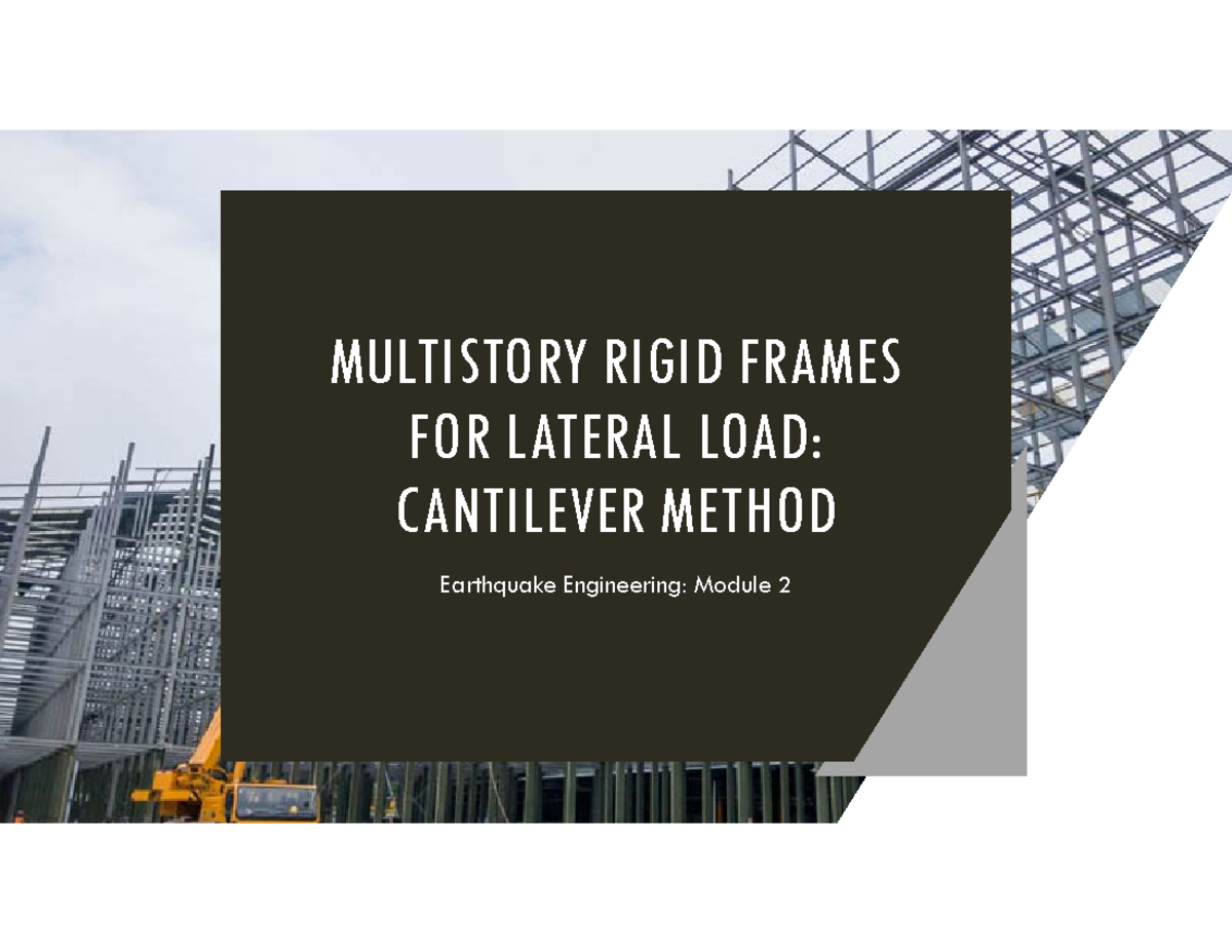 Module 2 - Cantilever Method - MULTISTORY RIGID FRAMES FOR LATERAL LOAD: CANTILEVER METHOD - Studocu