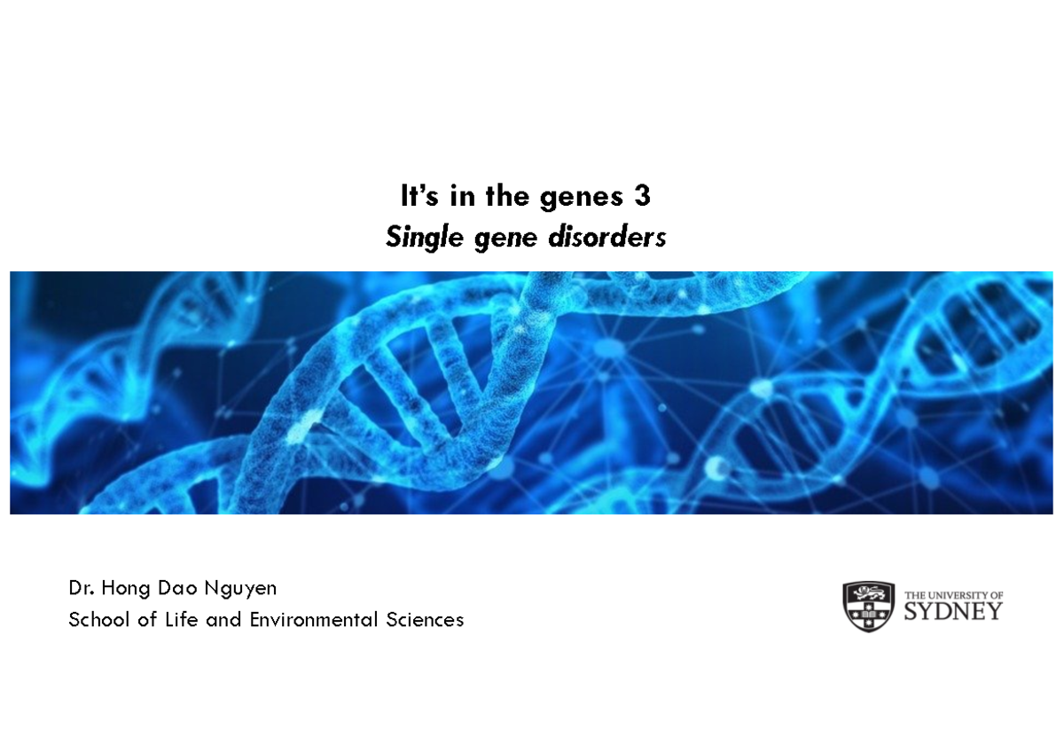 Human Biology Topic 26 - It’s in the genes 3 Single gene disorders Dr ...