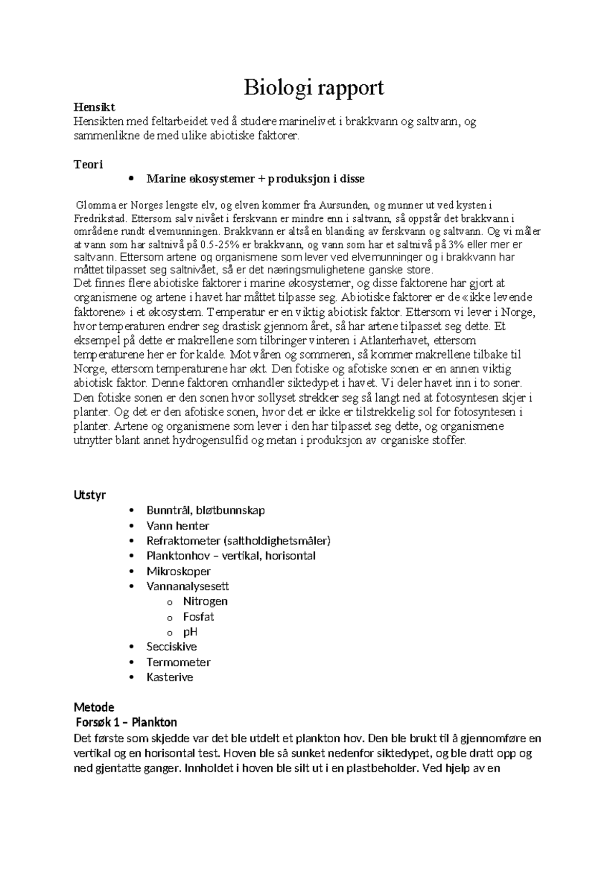 Biologi rapport - Biologi rapport Hensikt Hensikten med feltarbeidet ...
