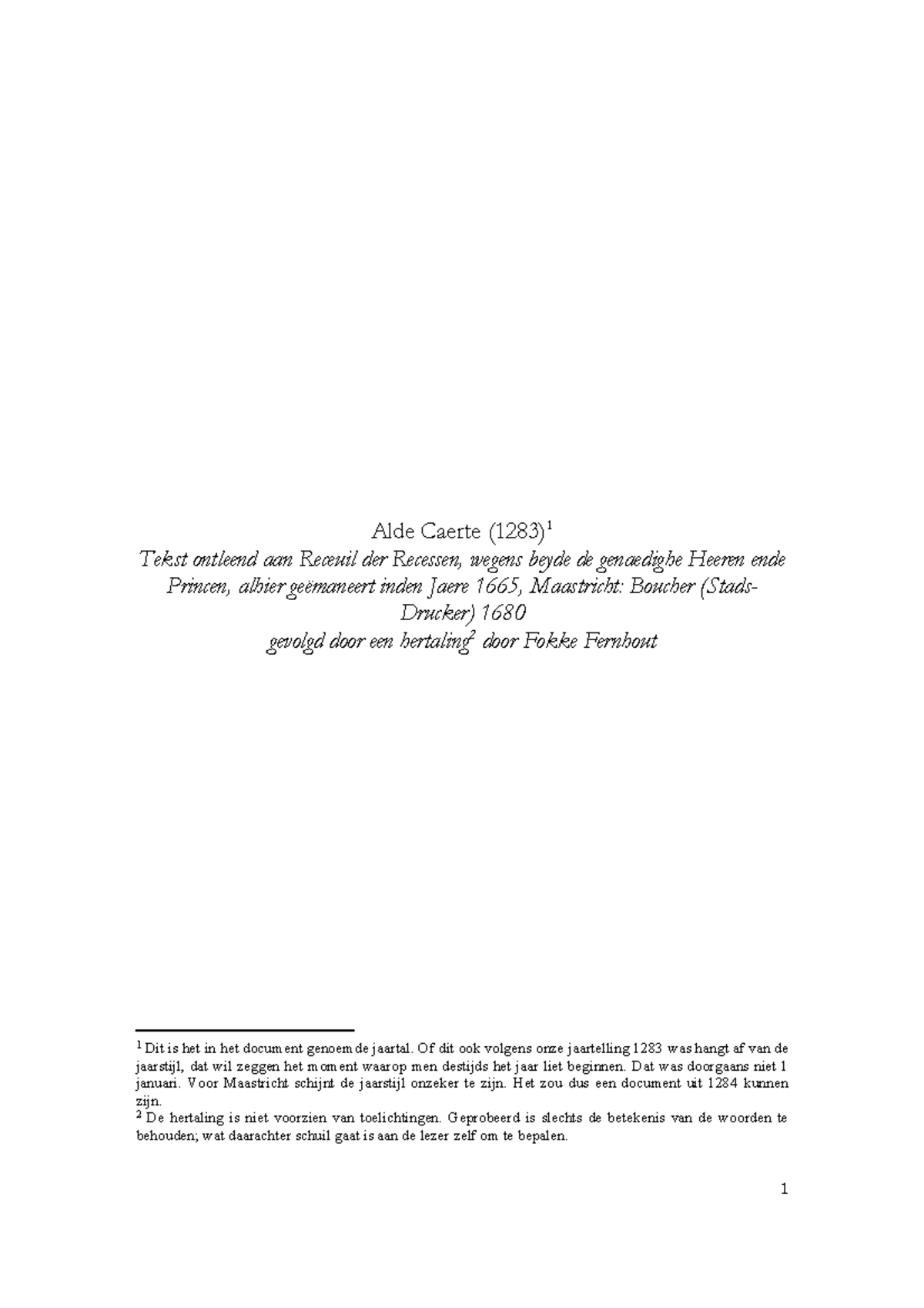 10.1 Alde Caerte met hertaling - Alde Caerte (1283) 1 Tekst ontleend ...