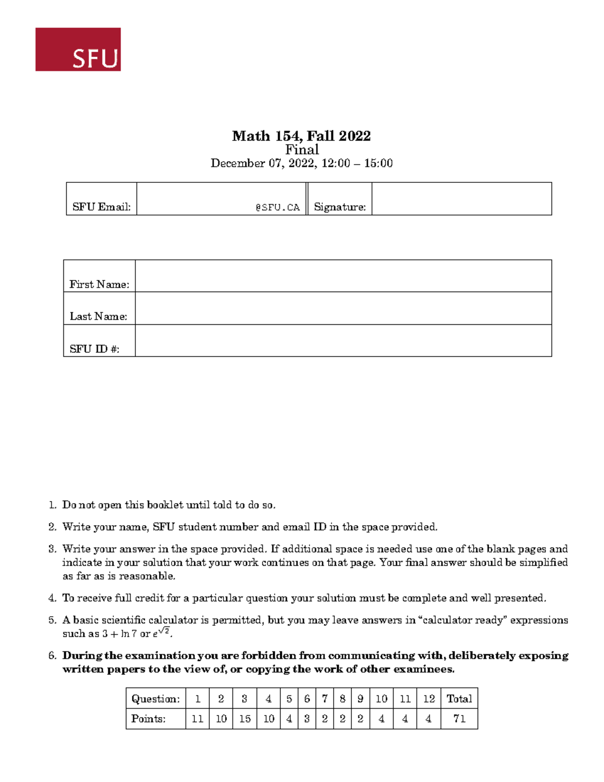 154 final practice - Final December 07, 2022, 12:00 – 15: SFU Email: @SFU Signature: First Name ...