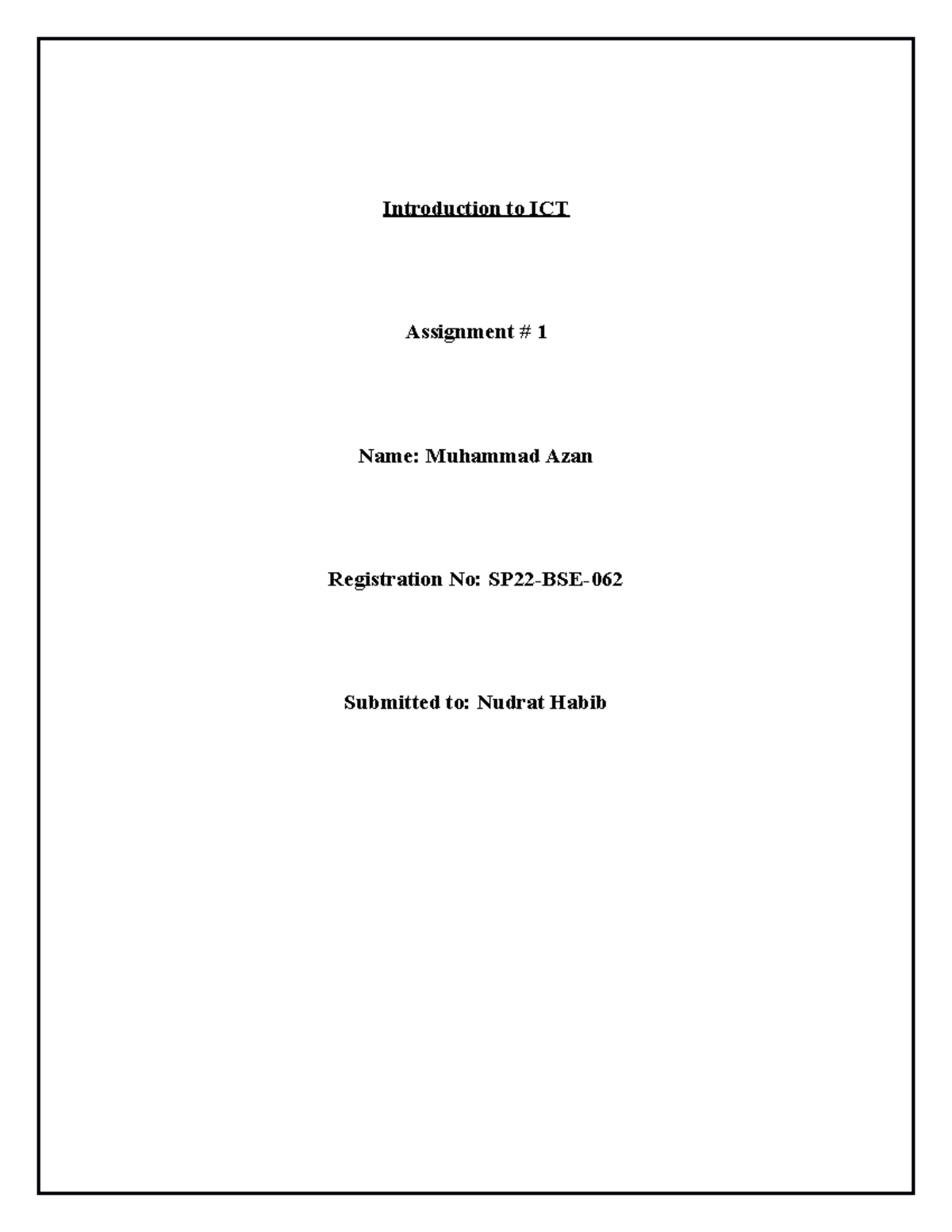 Azan assignment - Introduction to ICT Assignment # 1 Name: Muhammad Azan Registration No: SP22 ...
