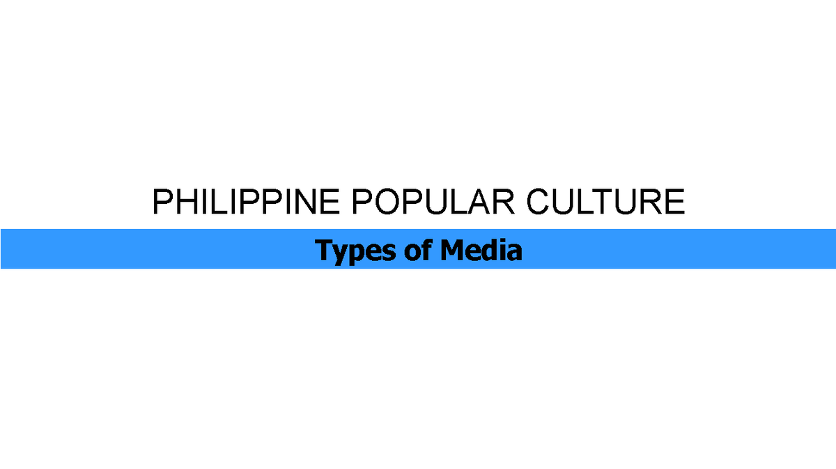 Lesson 4 Types of Media and Media Effects - PHILIPPINE POPULAR CULTURE4 ...