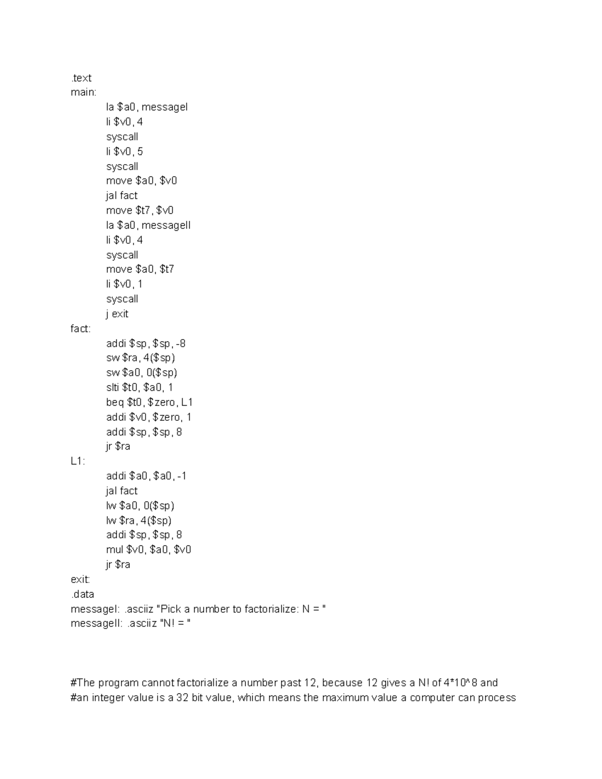 Lab4 - Code for lab 4 - .text main: la $a0, messageI li $v0, 4 syscall li $v0, 5 syscall move ...
