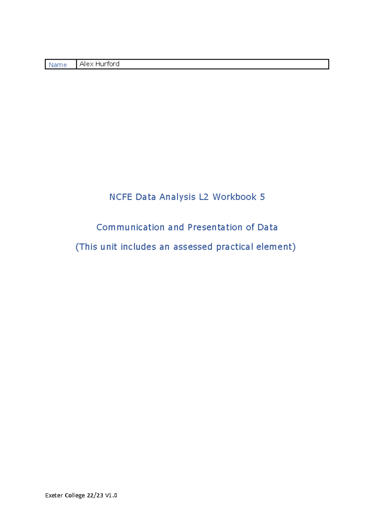Unit 5 - Communication and Presentation of Data - Name Alex Hurford ...