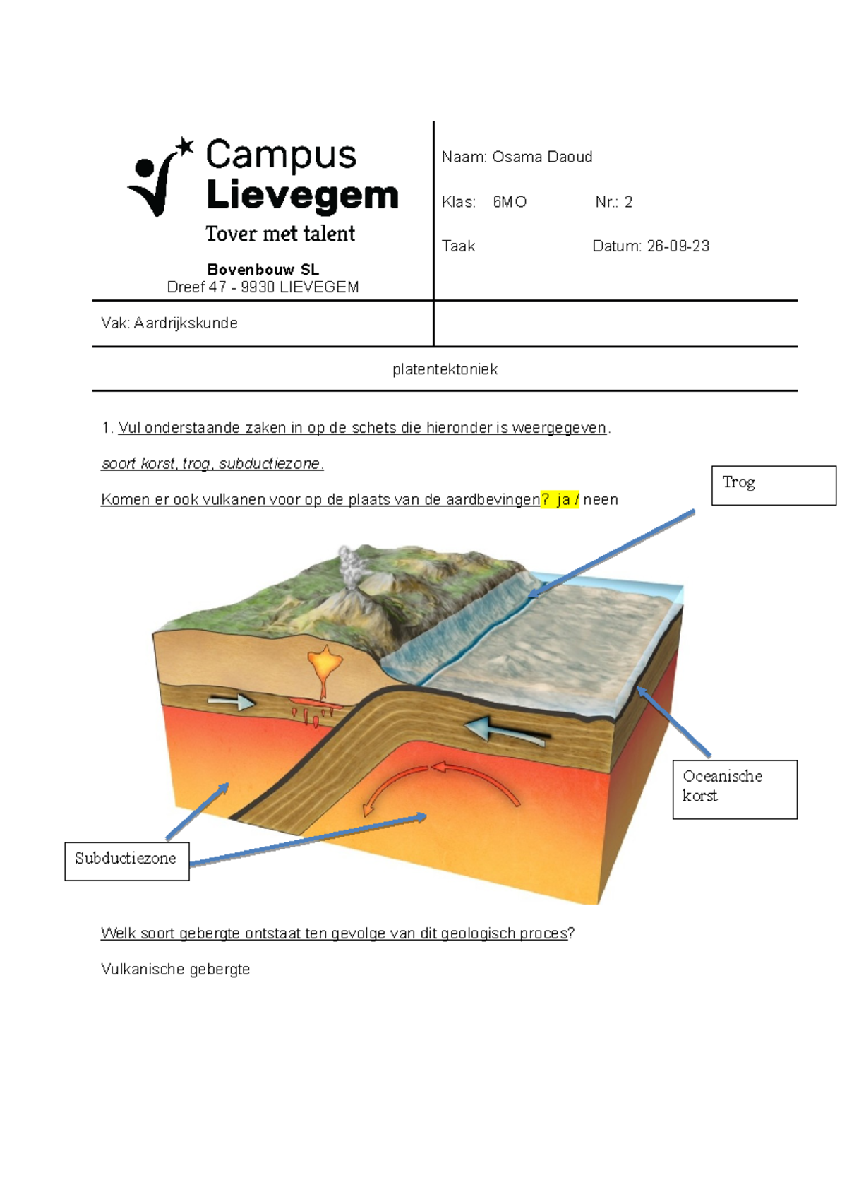 Taak platentektoniek 6MO - Bovenbouw SL Dreef 47 - 9930 LIEVEGEM Naam ...