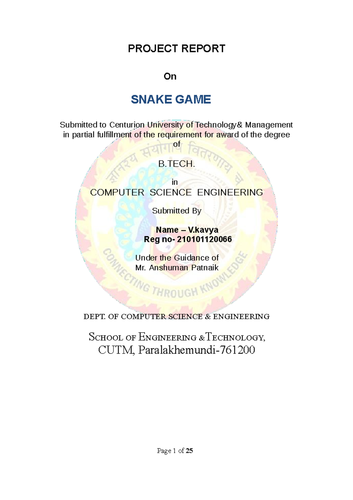 Snake GAME - PROJECT REPORT On SNAKE GAME Submitted to Centurion University of Technology& - Studocu