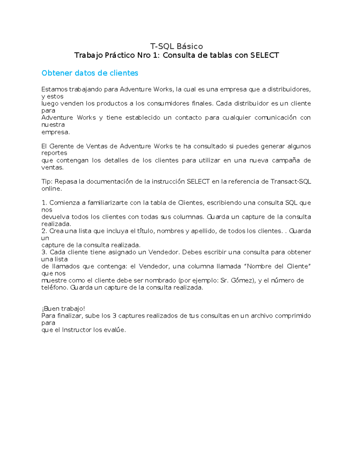 Trabajo Practio No1 SQL Basico - T-SQL Básico Trabajo Práctico Nro 1: Consulta de tablas con ...